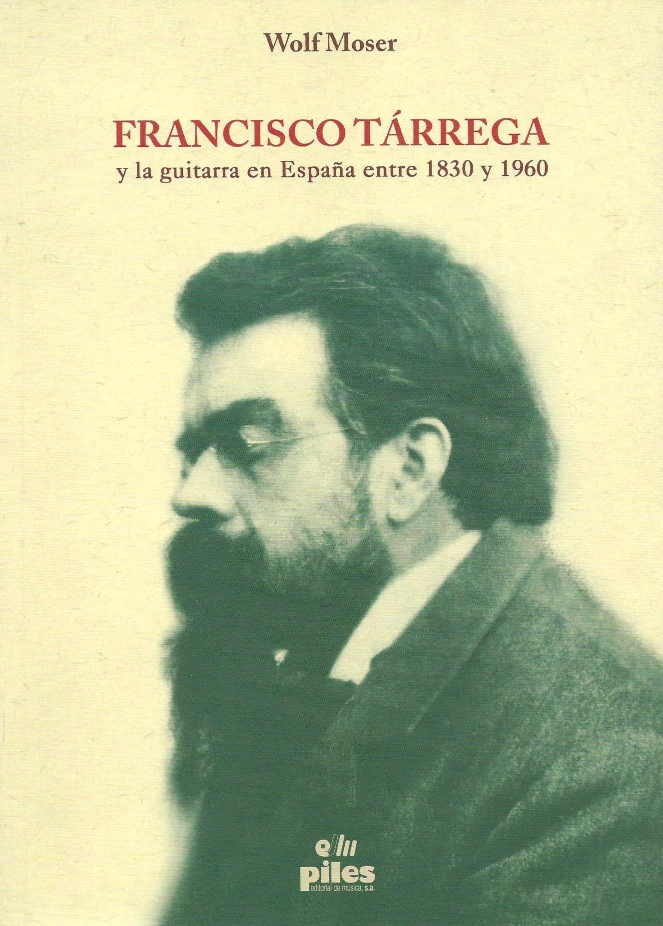 Francisco Tarrega y la guitarra en España entre 1830 y 1960